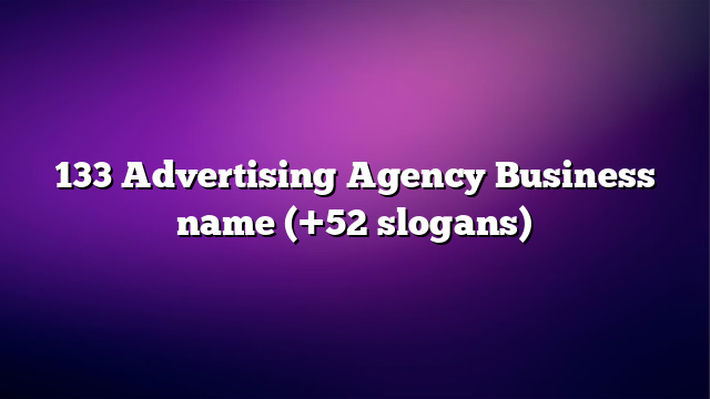 133 Advertising Agency Business name (+52 slogans) | Media CANADA
