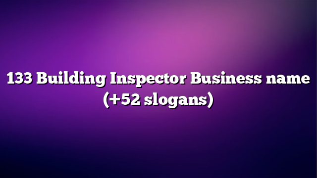 133 Building Inspector Business name (+52 slogans) | Media CANADA