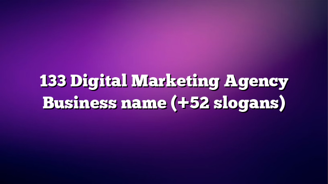 133 Digital Marketing Agency Business name (+52 slogans) | Media CANADA