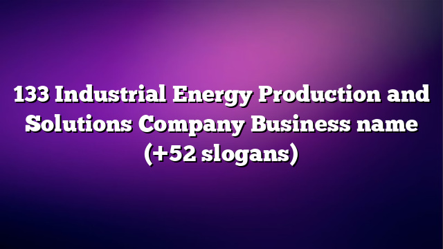 133 Industrial Energy Production and Solutions Company Business name ...